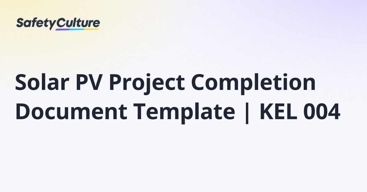 Solar PV Project Completion Document Template | KEL 004 | Free Template