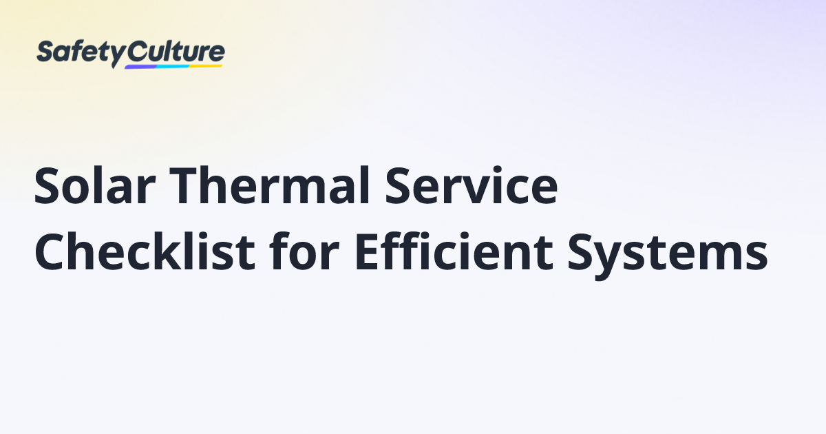 Solar Thermal Service Checklist for Efficient Systems | Free Template