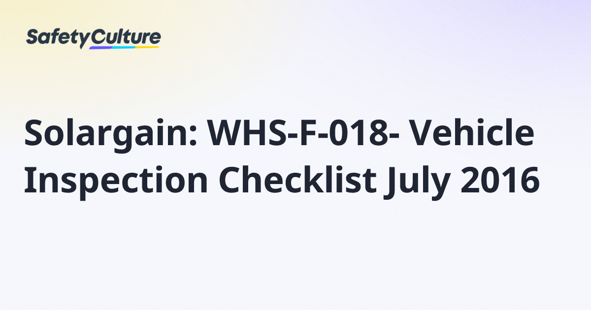 Solargain: WHS-F-018- Vehicle Inspection Checklist July 2016 | Free Template