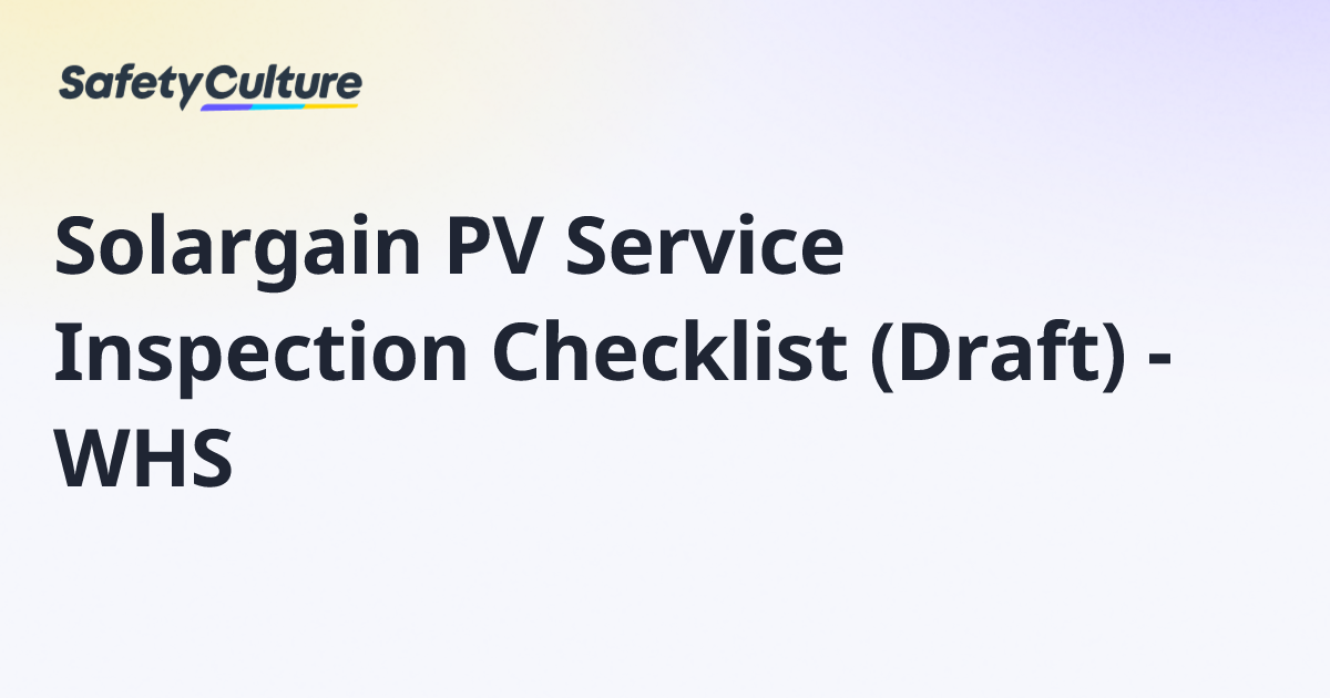 Solargain PV Service Inspection Checklist (Draft) - WHS | Free Template