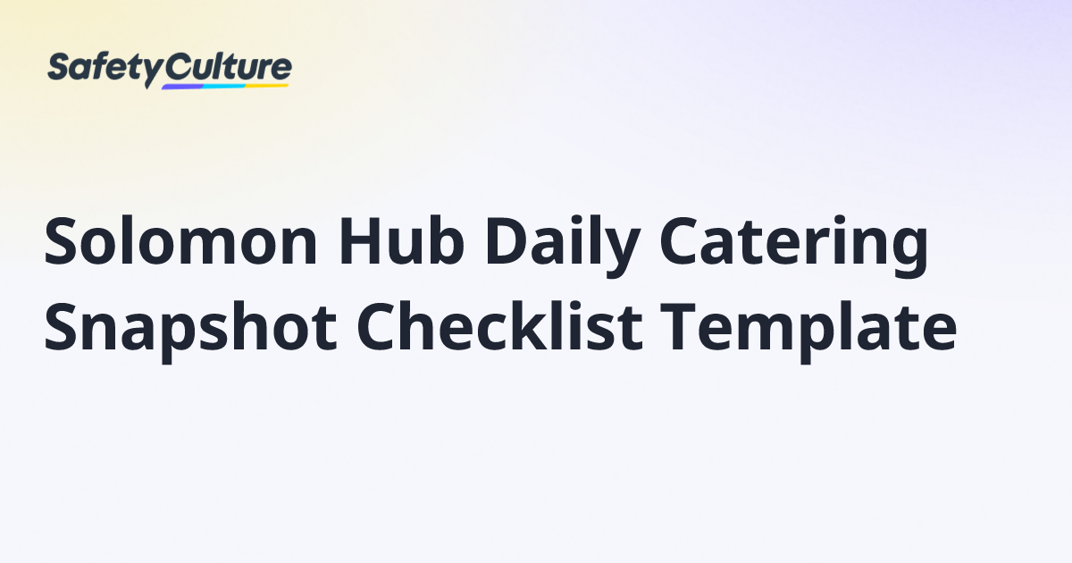 Solomon Hub Daily Catering Snapshot Checklist Template | Free Template
