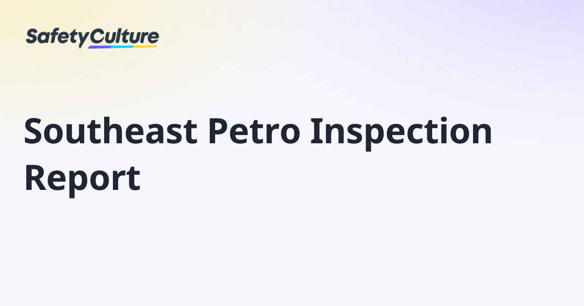 Southeast Petro Inspection Report | Free Template