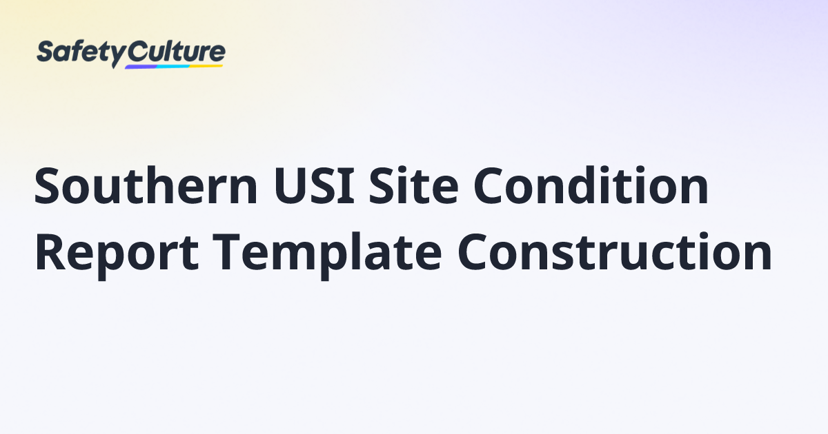Southern USI Site Condition Report Template Construction | Free Template