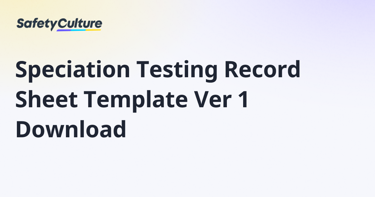 Speciation Testing Record Sheet Template Ver 1 Download | Free Template