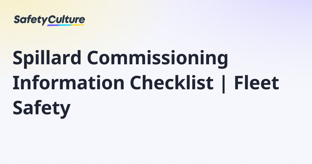 Spillard Commissioning Information Checklist | Fleet Safety | Free Template