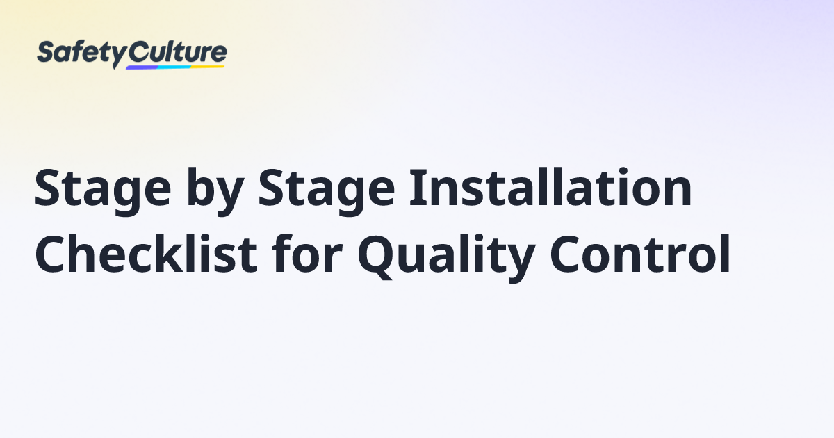 Stage by Stage Installation Checklist for Quality Control | Free Template