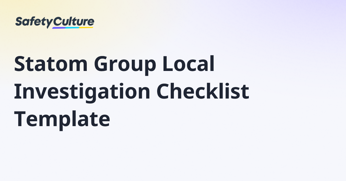 Statom Group Local Investigation Checklist Template | Free Template