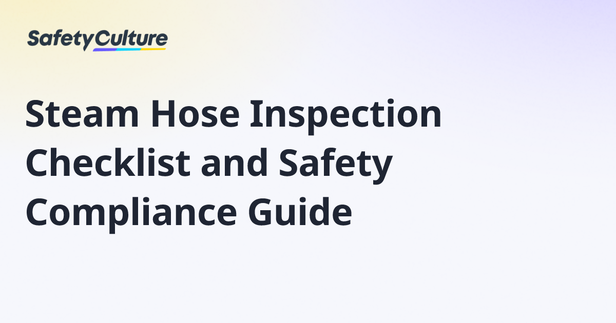 Steam Hose Inspection Checklist and Safety Compliance Guide | Free Template