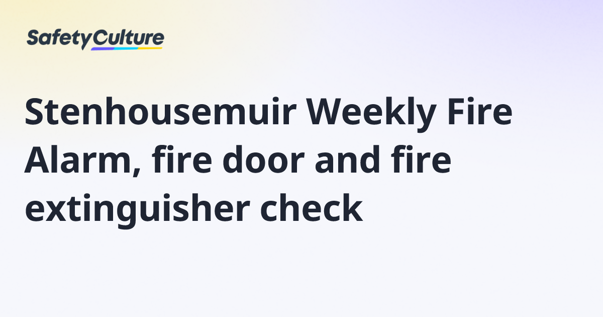 Stenhousemuir Weekly Fire Alarm, fire door and fire extinguisher check ...