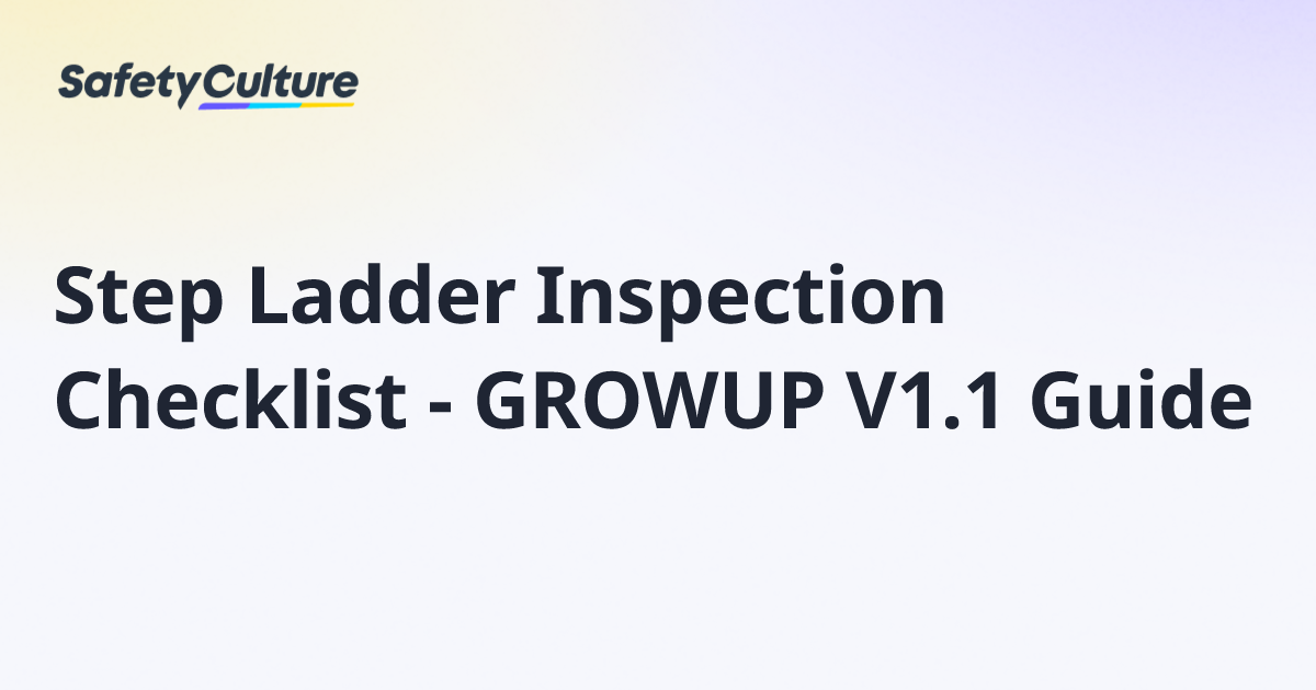 Step Ladder Inspection Checklist - GROWUP V1.1 Guide | Free Template