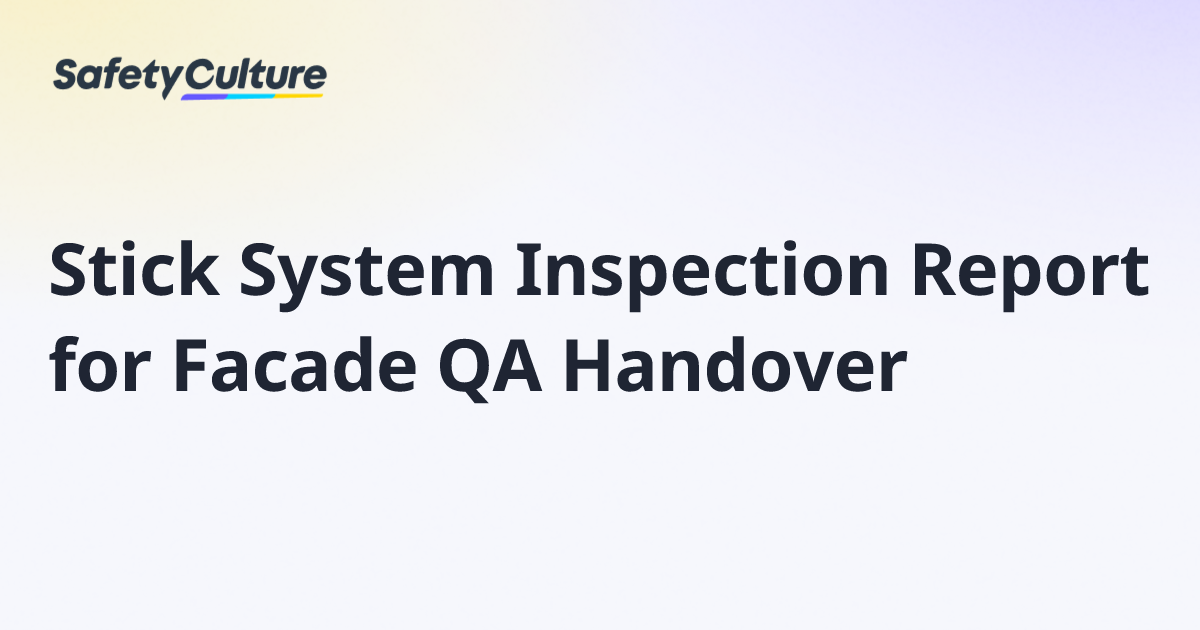 Stick System Inspection Report for Facade QA Handover | Free Template