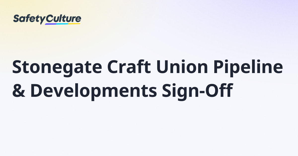Stonegate Craft Union Pipeline & Developments Sign-Off | Free Template