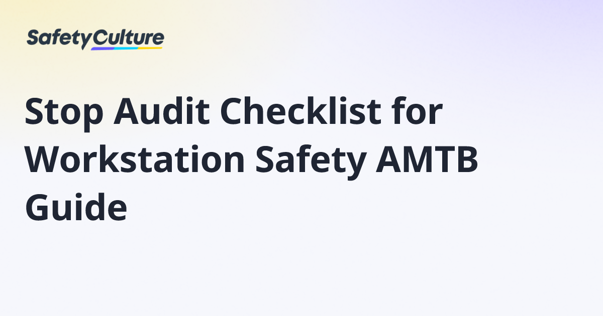 Stop Audit Checklist for Workstation Safety AMTB Guide | Free Template