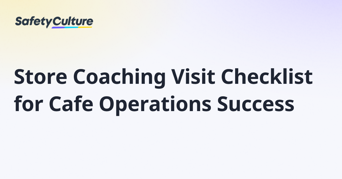 Store Coaching Visit Checklist for Cafe Operations Success | Free Template