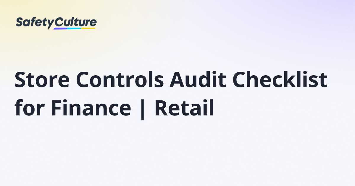 Store Controls Audit Checklist for Finance | Retail | Free Template