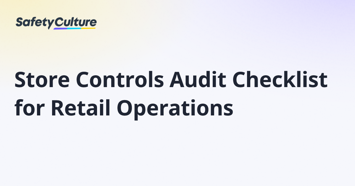 Store Controls Audit Checklist for Retail Operations | Free Template