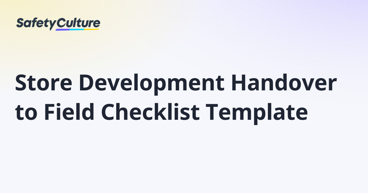 Store Development Handover to Field Checklist Template | Free Template