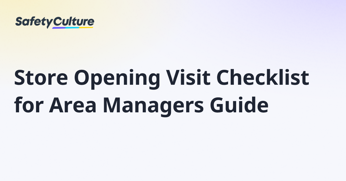 Store Opening Visit Checklist for Area Managers Guide | Free Template