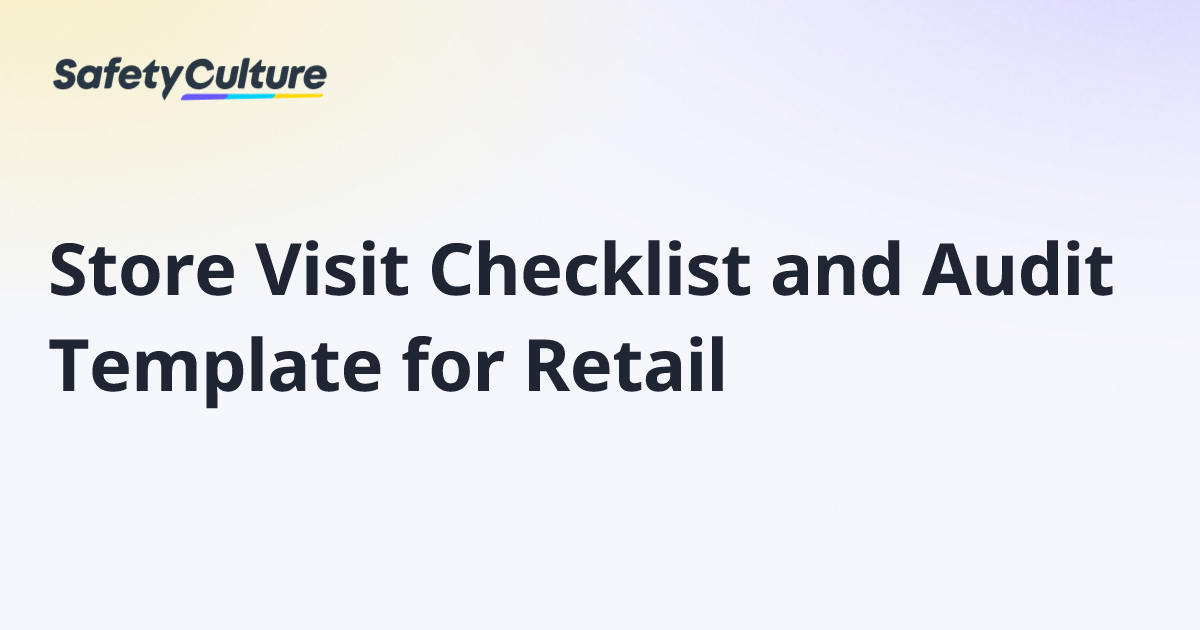 Store Visit Checklist and Audit Template for Retail | Free Template