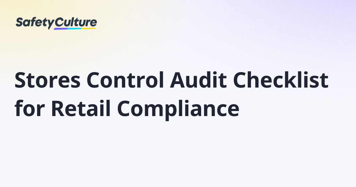 Stores Control Audit Checklist for Retail Compliance | Free Template