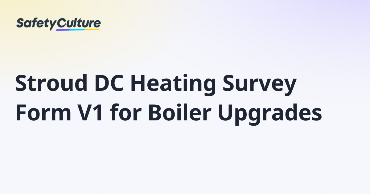 Stroud DC Heating Survey Form V1 for Boiler Upgrades | Free Template