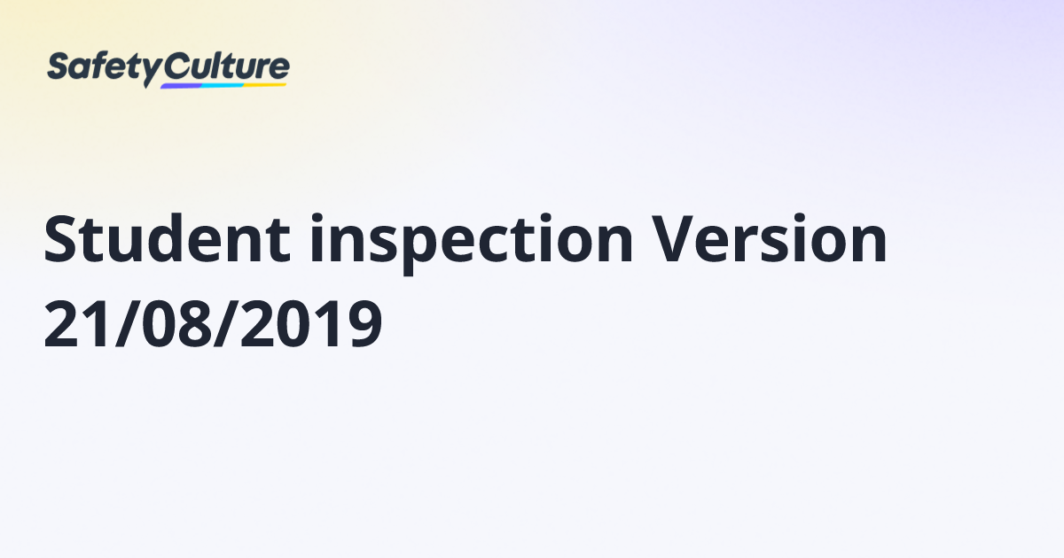 Student inspection Version 21/08/2019 | Free Template