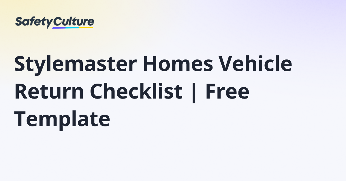 Stylemaster Homes Vehicle Return Checklist | Free Template | Free Template