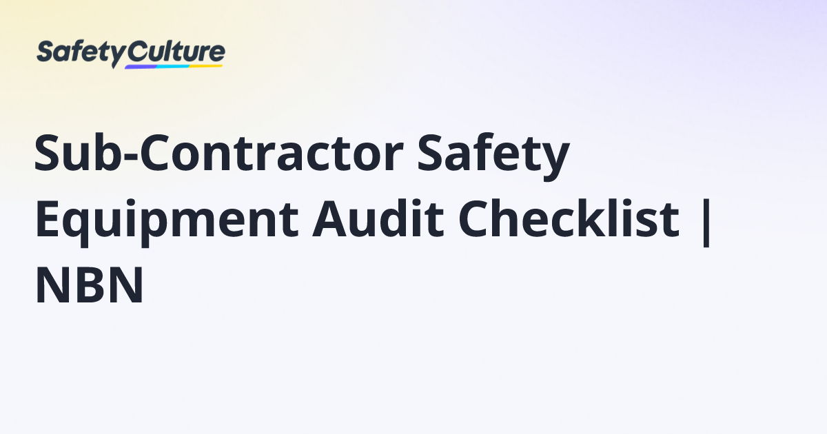 Sub-Contractor Safety Equipment Audit Checklist | NBN | Free Template