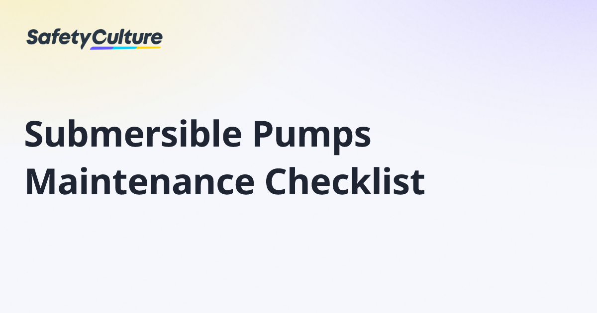 Submersible Pumps Maintenance Checklist | Free Template