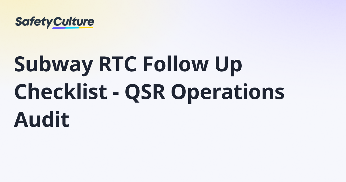 Subway RTC Follow Up Checklist - QSR Operations Audit | Free Template