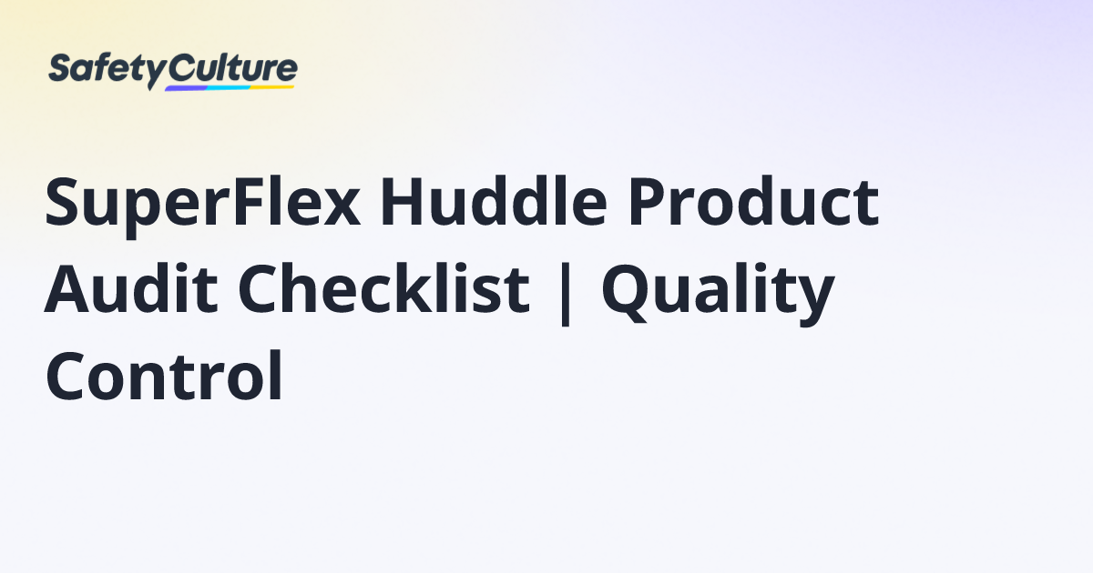 SuperFlex Huddle Product Audit Checklist | Quality Control | Free Template
