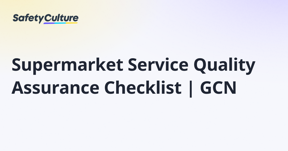 Supermarket Service Quality Assurance Checklist | GCN | Free Template