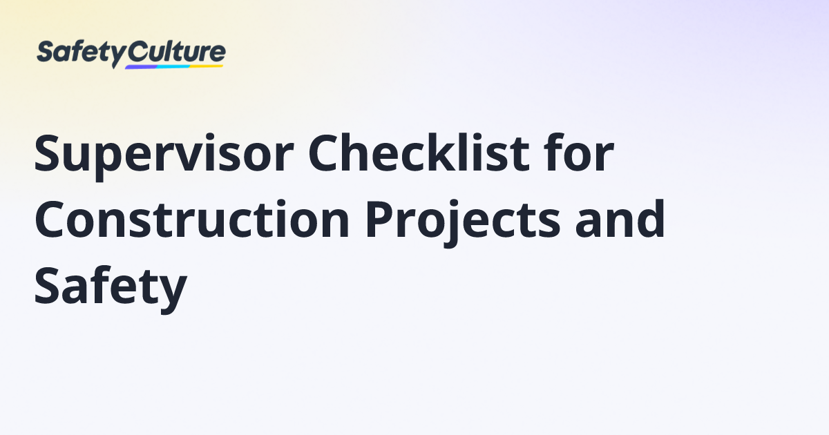 Supervisor Checklist for Construction Projects and Safety | Free Template