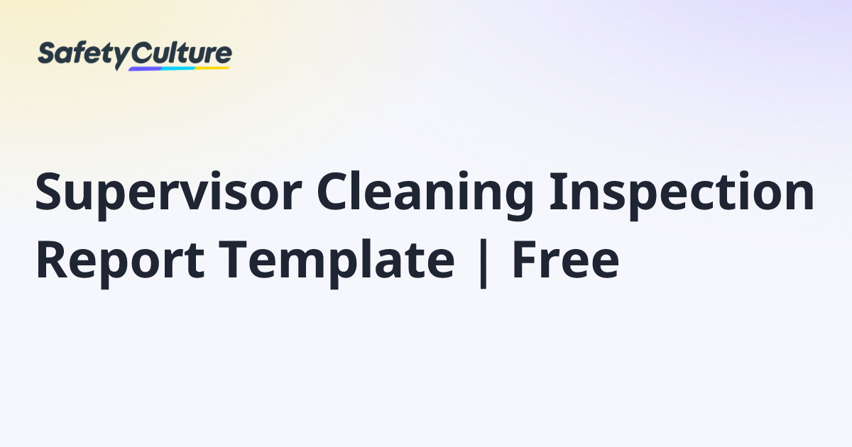 Supervisor Cleaning Inspection Report Template | Free | Free Template