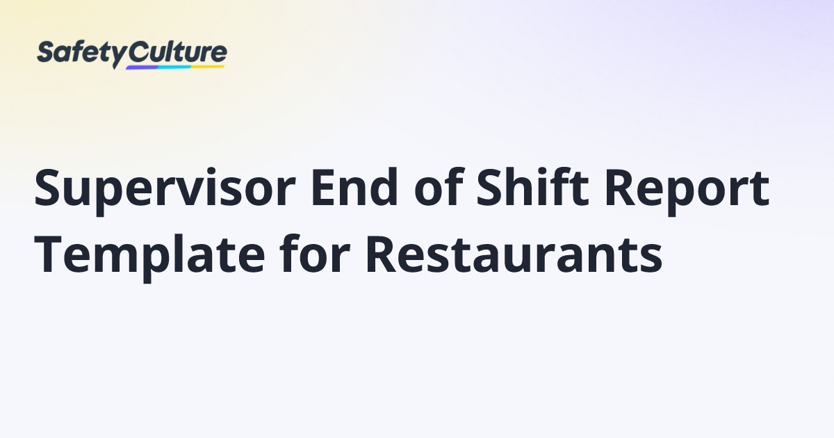 Supervisor End of Shift Report Template for Restaurants | Free Template