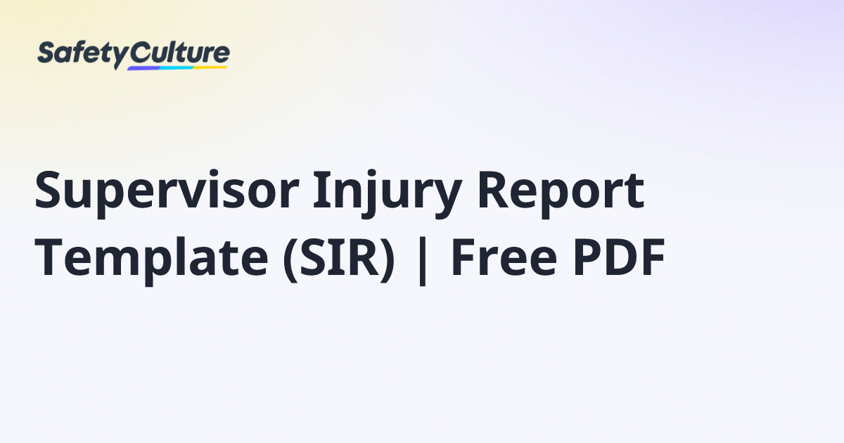Supervisor Injury Report Template (SIR) | Free PDF | Free Template