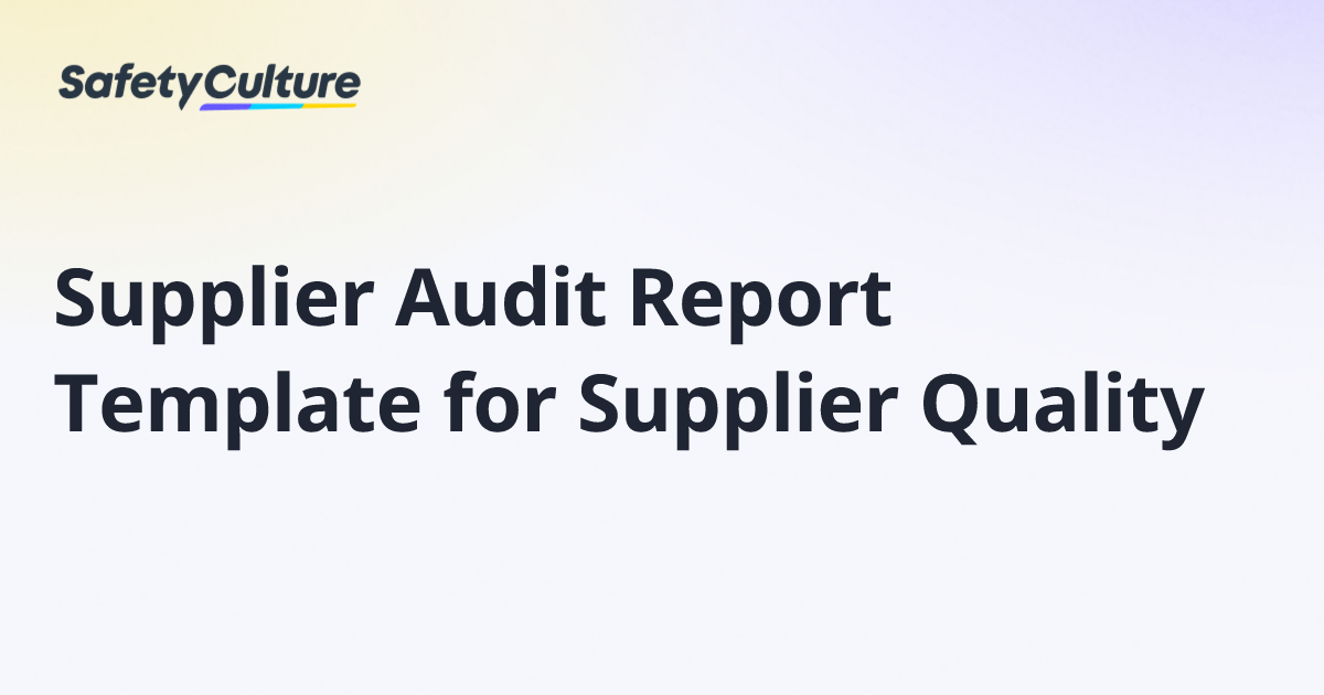 Supplier Audit Report Template for Supplier Quality | Free Template