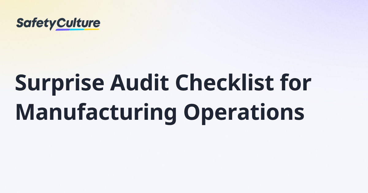 Surprise Audit Checklist for Manufacturing Operations | Free Template