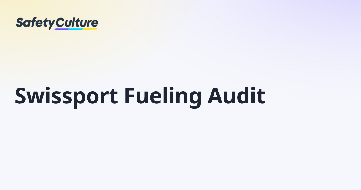 Swissport Fueling Audit | Free Template