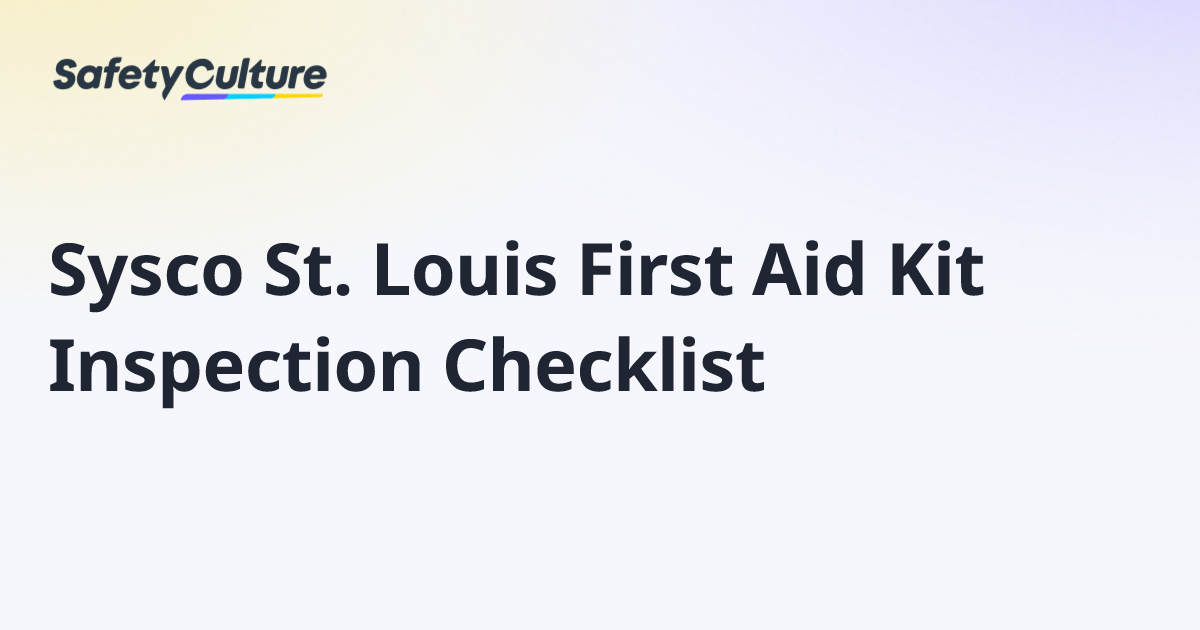 Sysco St. Louis First Aid Kit Inspection Checklist | Free Template