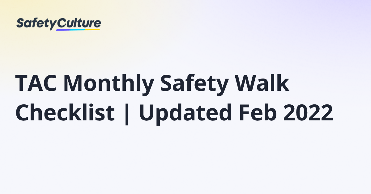 TAC Monthly Safety Walk Checklist | Updated Feb 2022 | Free Template