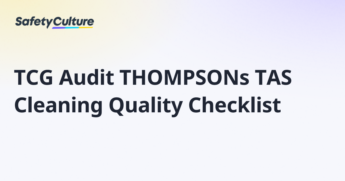 TCG Audit THOMPSONs TAS Cleaning Quality Checklist | Free Template
