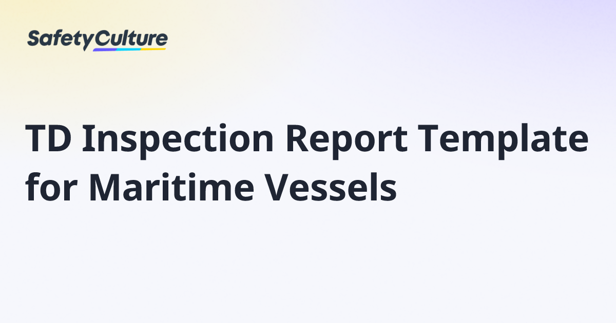 TD Inspection Report Template for Maritime Vessels | Free Template