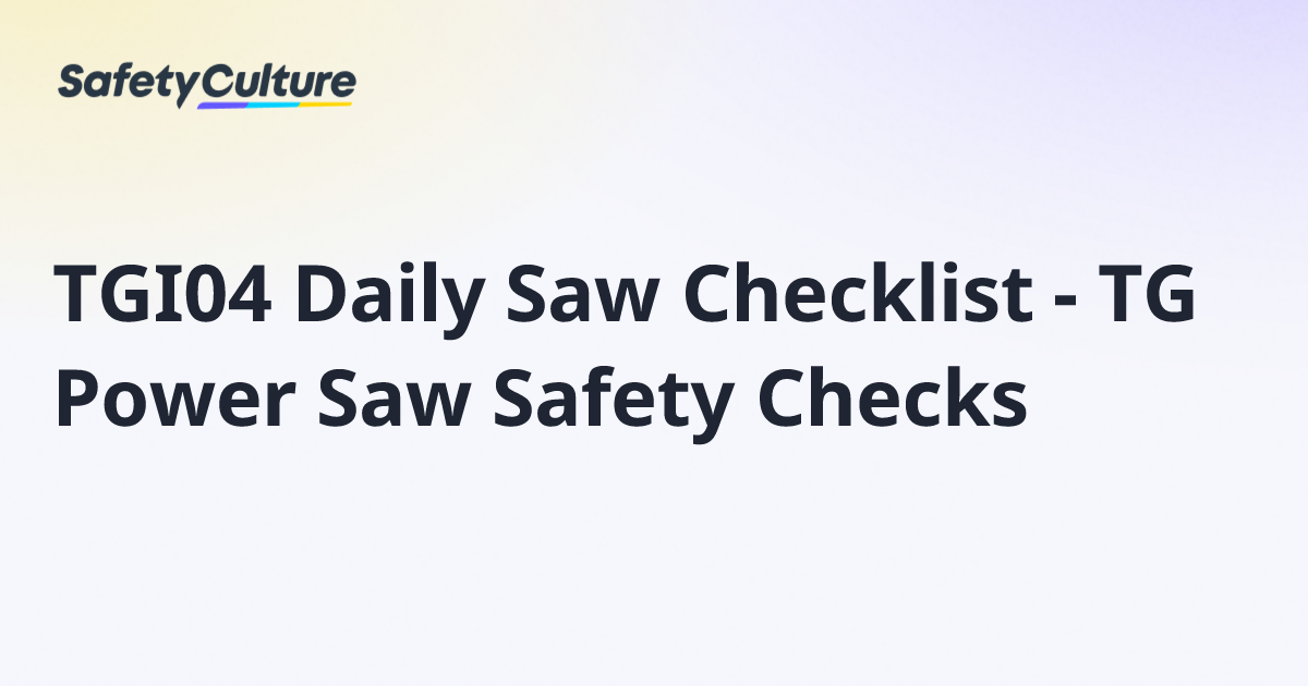 TGI04 Daily Saw Checklist - TG Power Saw Safety Checks | Free Template