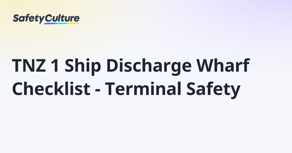 TNZ 1 Ship Discharge Wharf Checklist - Terminal Safety | Free Template