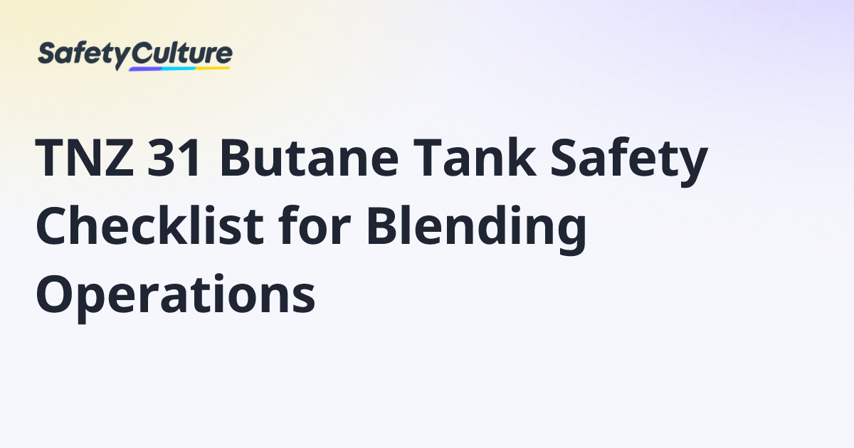 TNZ 31 Butane Tank Safety Checklist for Blending Operations | Free Template