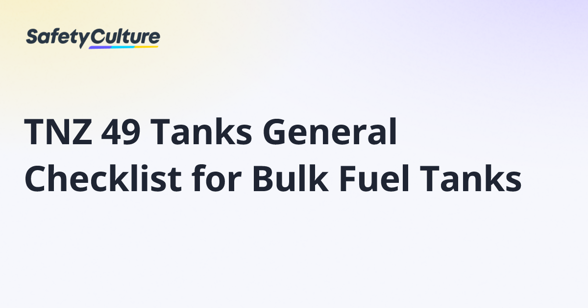 TNZ 49 Tanks General Checklist for Bulk Fuel Tanks | Free Template