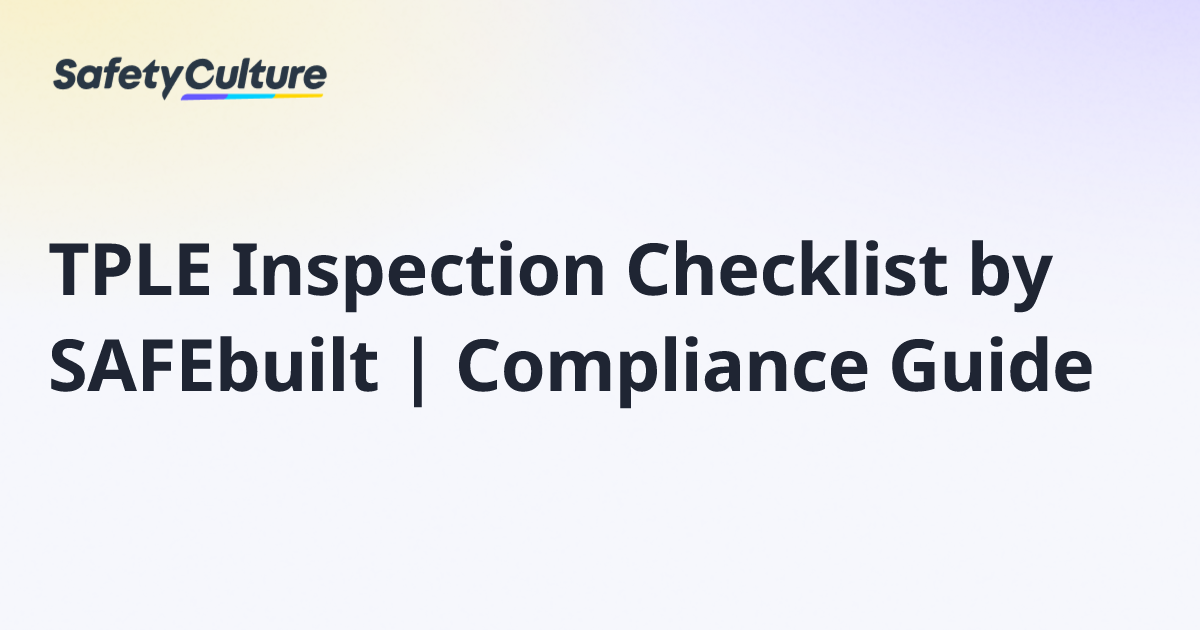 TPLE Inspection Checklist by SAFEbuilt | Compliance Guide | Free Template