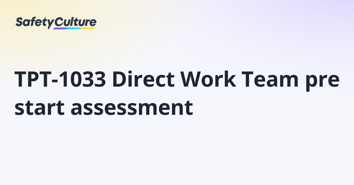 TPT-1033 Direct Work Team pre start assessment | Free Template