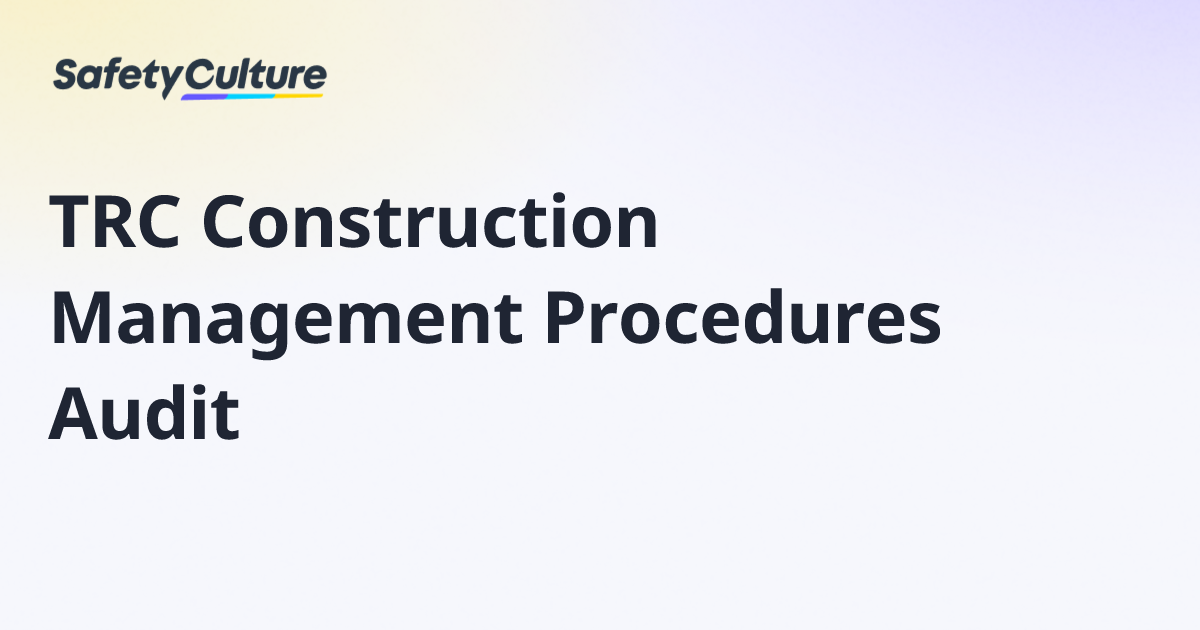 TRC Construction Management Procedures Audit | Free Template